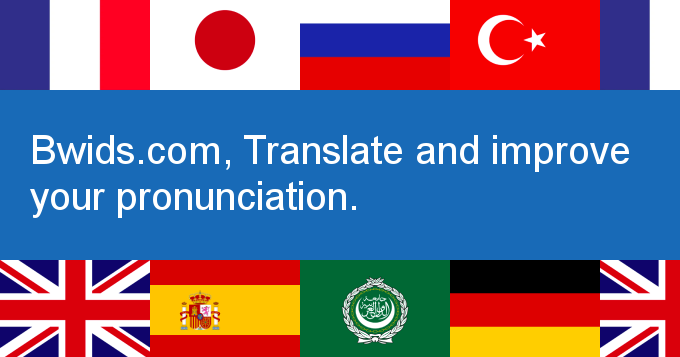 Bwids.com - Translate and improve your pronunciation