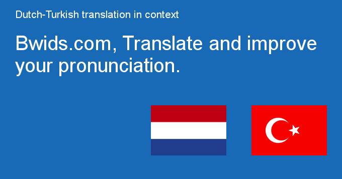 OPERATIES in Turkish Translation - Examples Dutch with Turkish translations